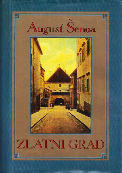 Zlatni grad (Zlatarovo zlato / Karamfil s pjesnikova groba / Vječni Žid ...