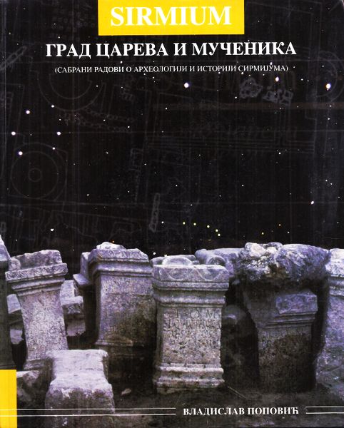 Sirmium. Grad careva i mučenika